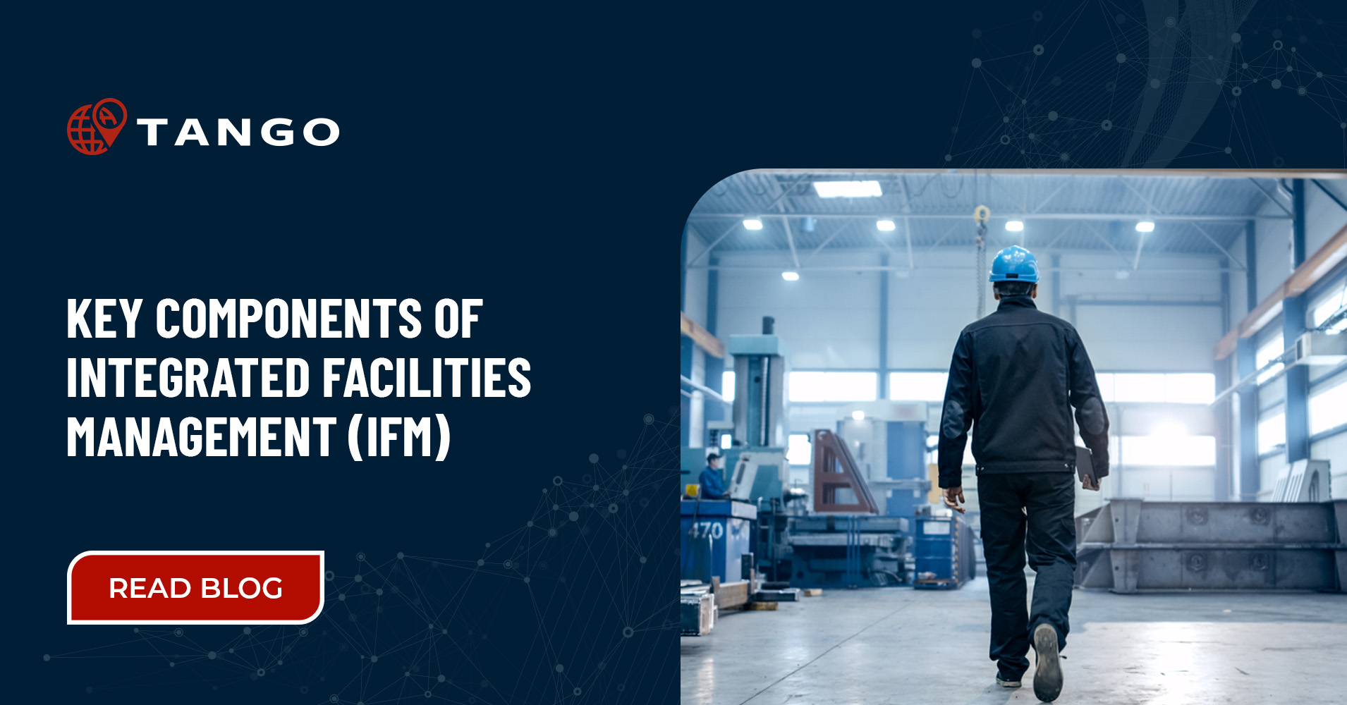 Key Components of Integrated Facilities Management (IFM)